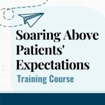 Soaring Above Patients' Expectations Course - GPD